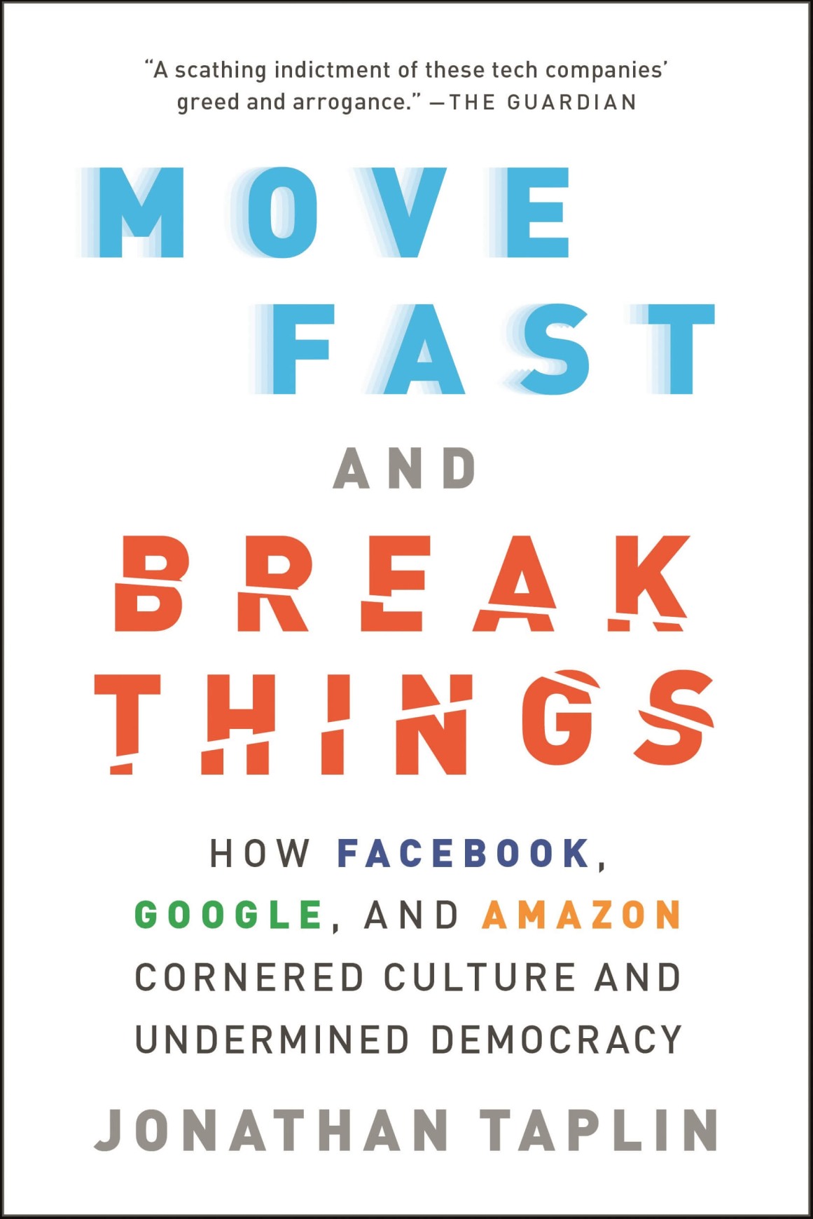 Jonathan Taplin on Move Fast and Break Things