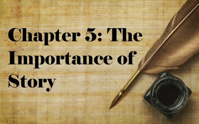 Chapter 5: The Importance of Story [Narratives and MTP's]